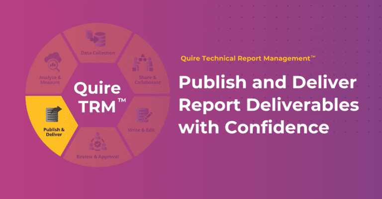 Publish and Deliver Deliverables with Confidence using Quire's Technical Report Management™ (TRM ...